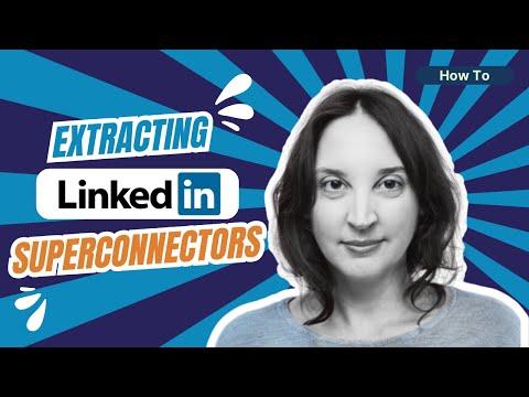 Extracting LinkedIn Super Connectors