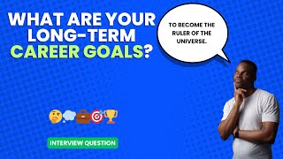 What are your long-term career goals? - Interview Question - PeopleTeam