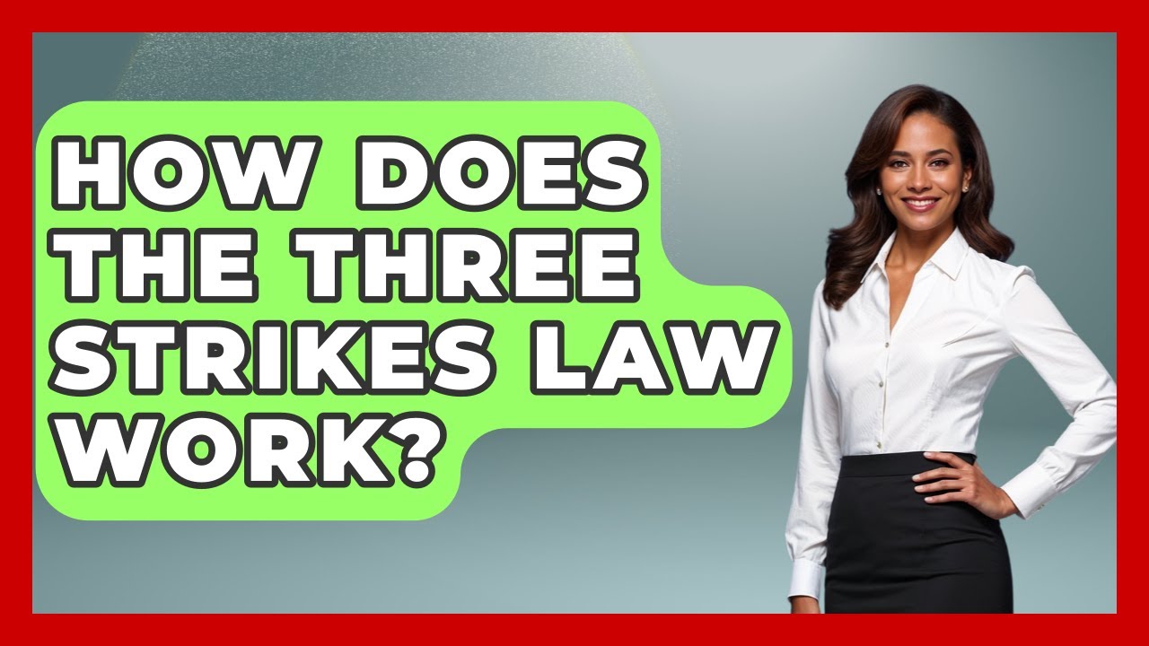 How Does The Three Strikes Law Work? - Making Politics Simple
