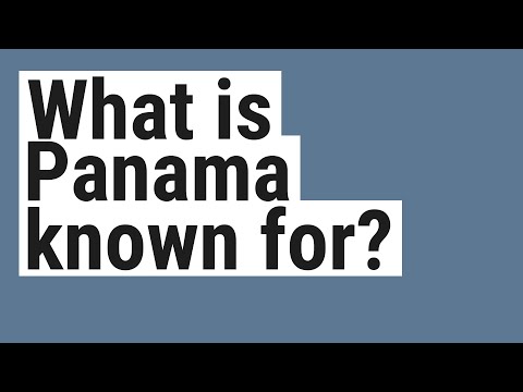 What is Panama known for?