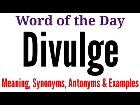 Divulge Meaning in English and Hindi | Divulge Synonyms and Antonyms | Divulge in Sentences
