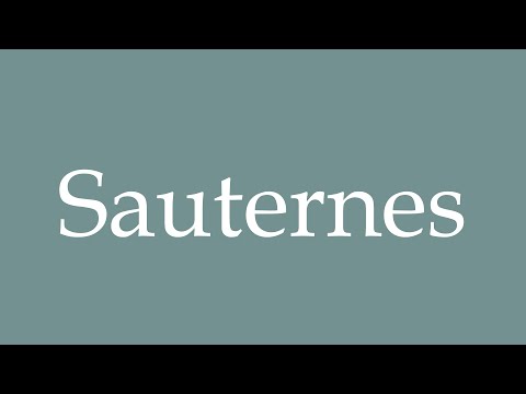 How to Pronounce ''Sauternes'' Correctly in French