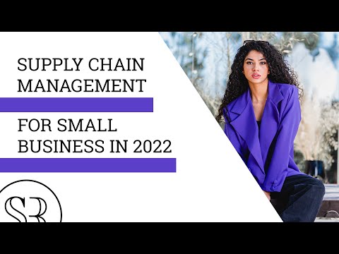 Supply Chain Management For Small Businesses In 2022