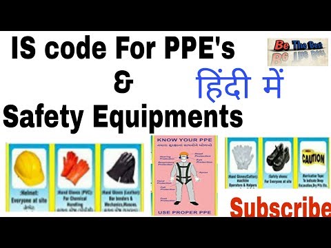 What is '' IS code for PPE's & Safety Equipments | Be The Best | latest Post 2019