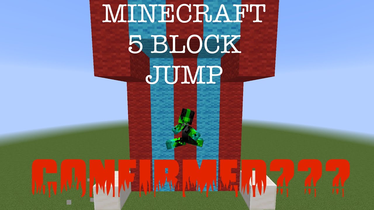 THE MINECRAFT 5 BLOCK JUMP- CONFIRMED?