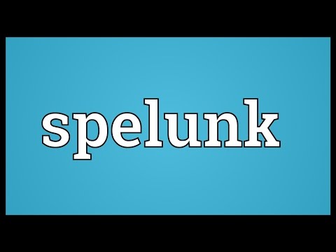 Spelunk Meaning