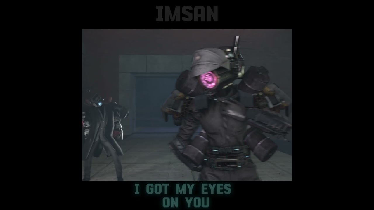 I Got My Eyes On You ~ skibidi toilet meme /// ImSan #skibiditoilet #edit #camerawoman #plungerman