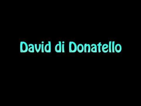 Learn How To Pronounce David di Donatello
