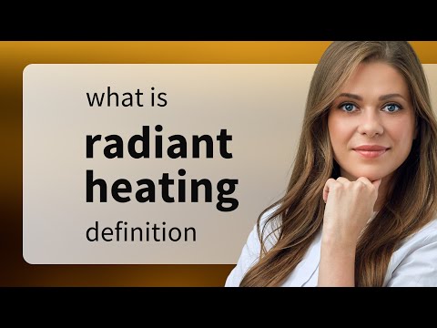 Radiant heating • meaning of RADIANT HEATING