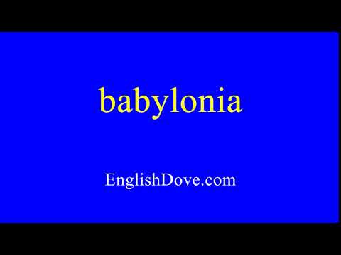 How to pronounce babylonia in American English.