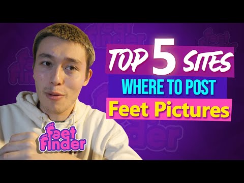 Top 5 Sites Where to Post Feet Pictures | Best Sites Platforms | A Feetprenuer on FeetFinder