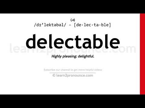 Pronunciation of Delectable | Definition of Delectable