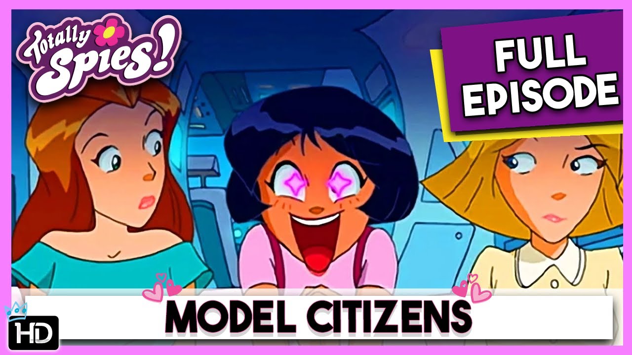 Totally Spies! Season 1 - Episode 09 : Model Citizens (HD Full Episode)