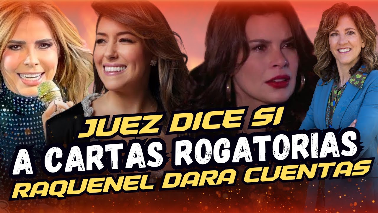 Juez Acepta Cartas Rogatorias. Raquenel Tiene que Dar Cuentas de sus Finanzas.