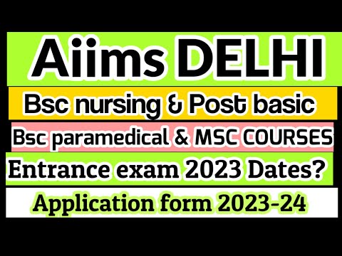 AIIMS NEW DELHI BSC NURSING,POST BASIC & PARAMEDICAL ADMISSIONS 2023-24 APPLICATION FORM|ALL DETAILS