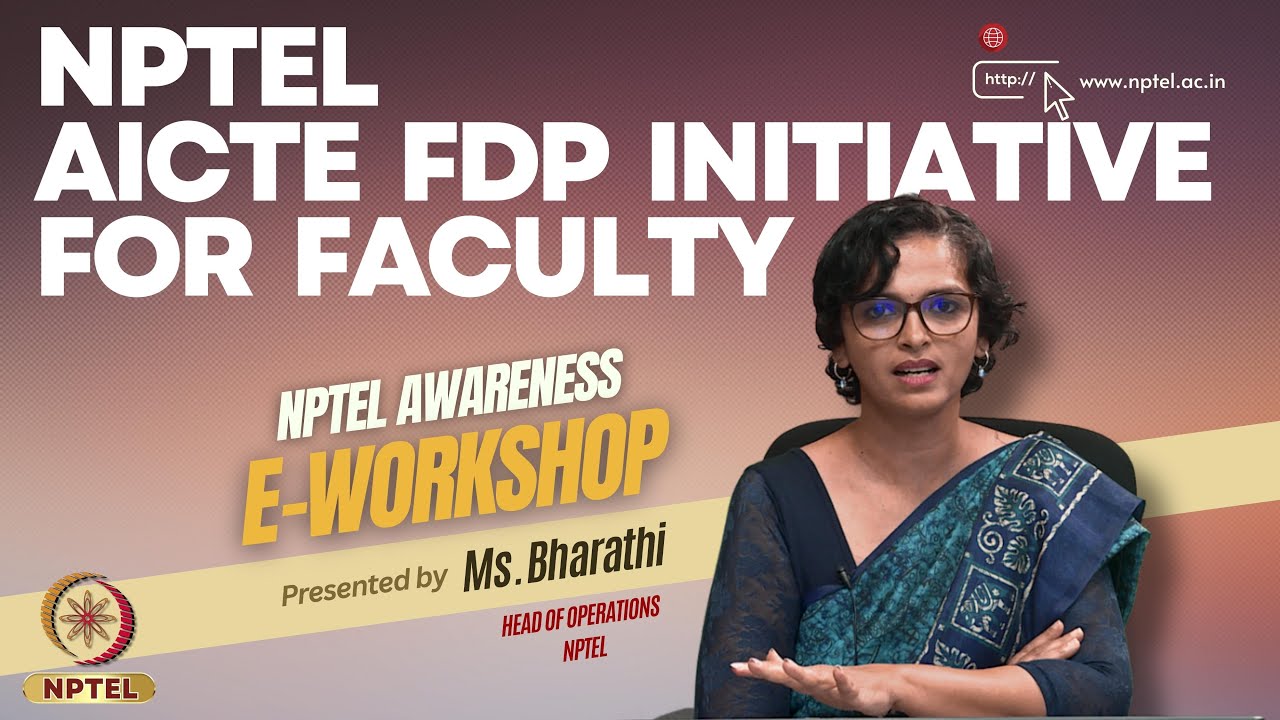 NPTEL - AICTE FDP initiative - for faculty | NPTEL Awareness E-Workshop | Ms. Bharathi | NPTELNptel
