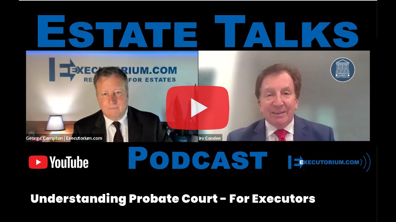 Executorium's Estate Talks: Understanding Probate Court - For Executors