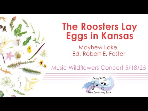 The Roosters Lay Eggs in Kansas | Mayhew Lake, Ed. Robert Foster | Forest Hills Adult Community Band
