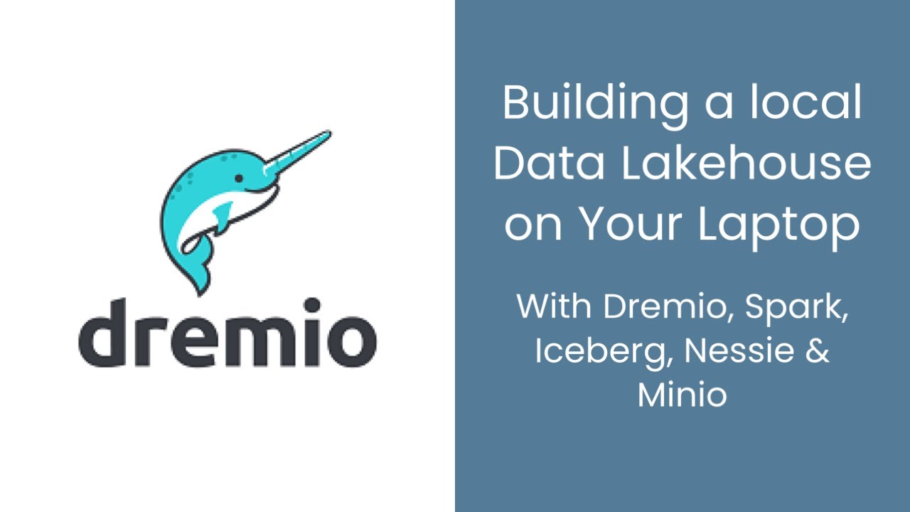 Building a Data Lakehouse Tutorial with Iceberg, Spark & Dremio | Dremio