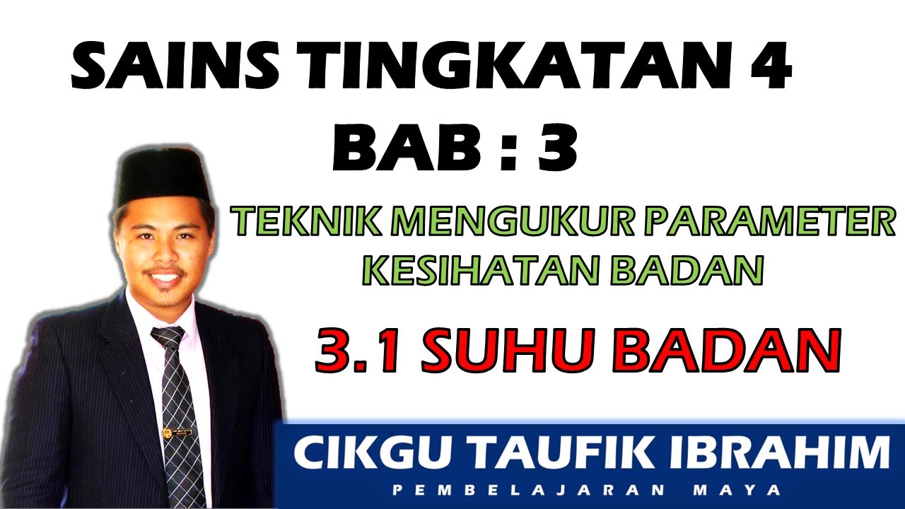 SAINS Tingkatan 4 KSSM I BAB 3 Teknik Mengukur Parameter Kesihatan Badan I 3.1 Suhu Badan