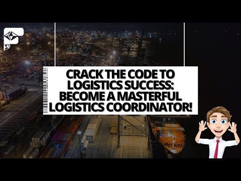 Crack the Code to Logistics Success: Become a Masterful Logistics Coordinator!