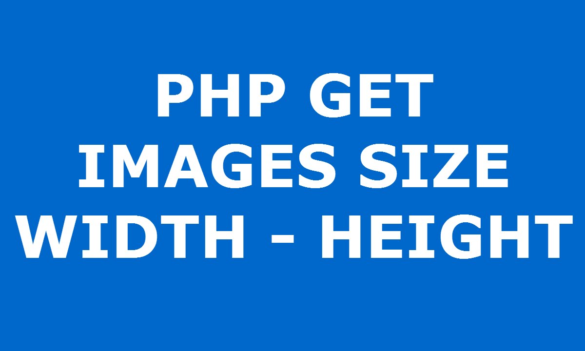 Php: How To Get Images Size ( width and height ) From A Directory Using Php [ with source code ]