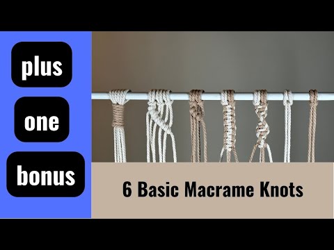 6 Basic Macrame Knots + 1 Bonus