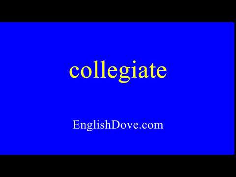 How to pronounce collegiate in American English.