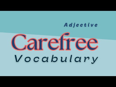 What is the meaning of Carefree?