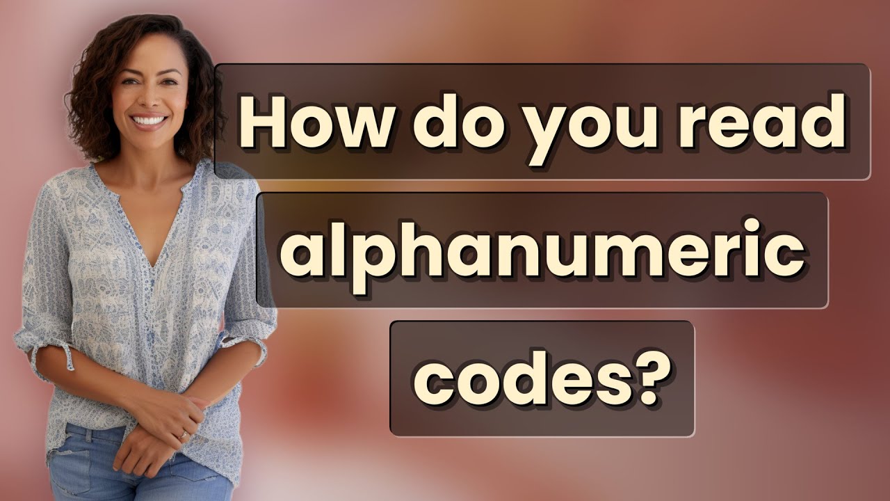 How do you read alphanumeric codes?