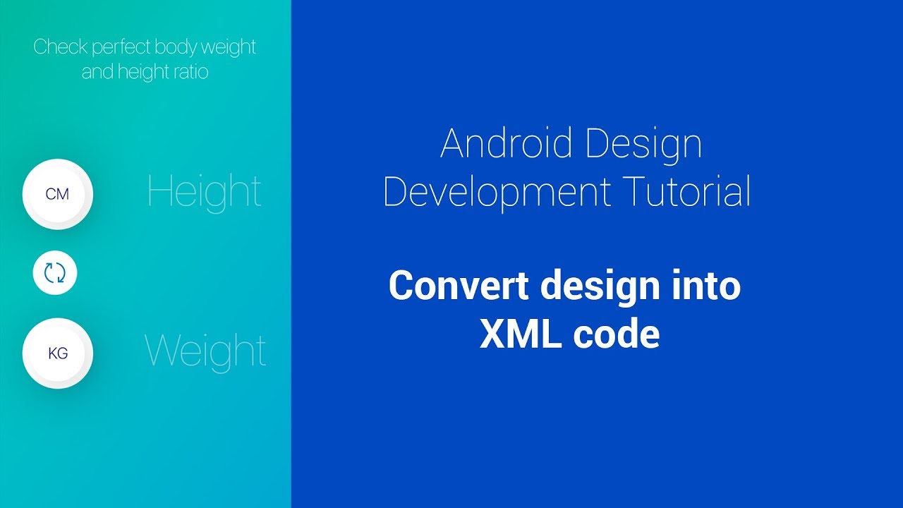 Convert designs into XML codes - Android Design Development Tutorial
