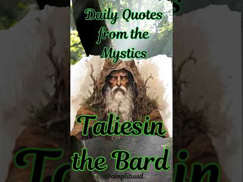 Taliesin the Welsh Bard Daily Quotes from the Mystics