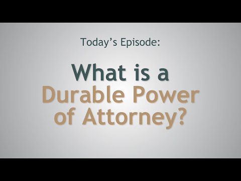 What is a Durable Power of Attorney? – EP. 57 – Life’s Third Act