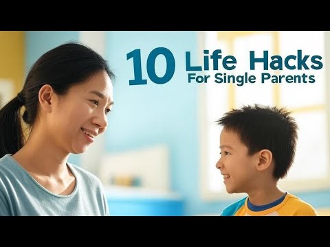 10 Life Hacks Every Single Parent Needs to Know