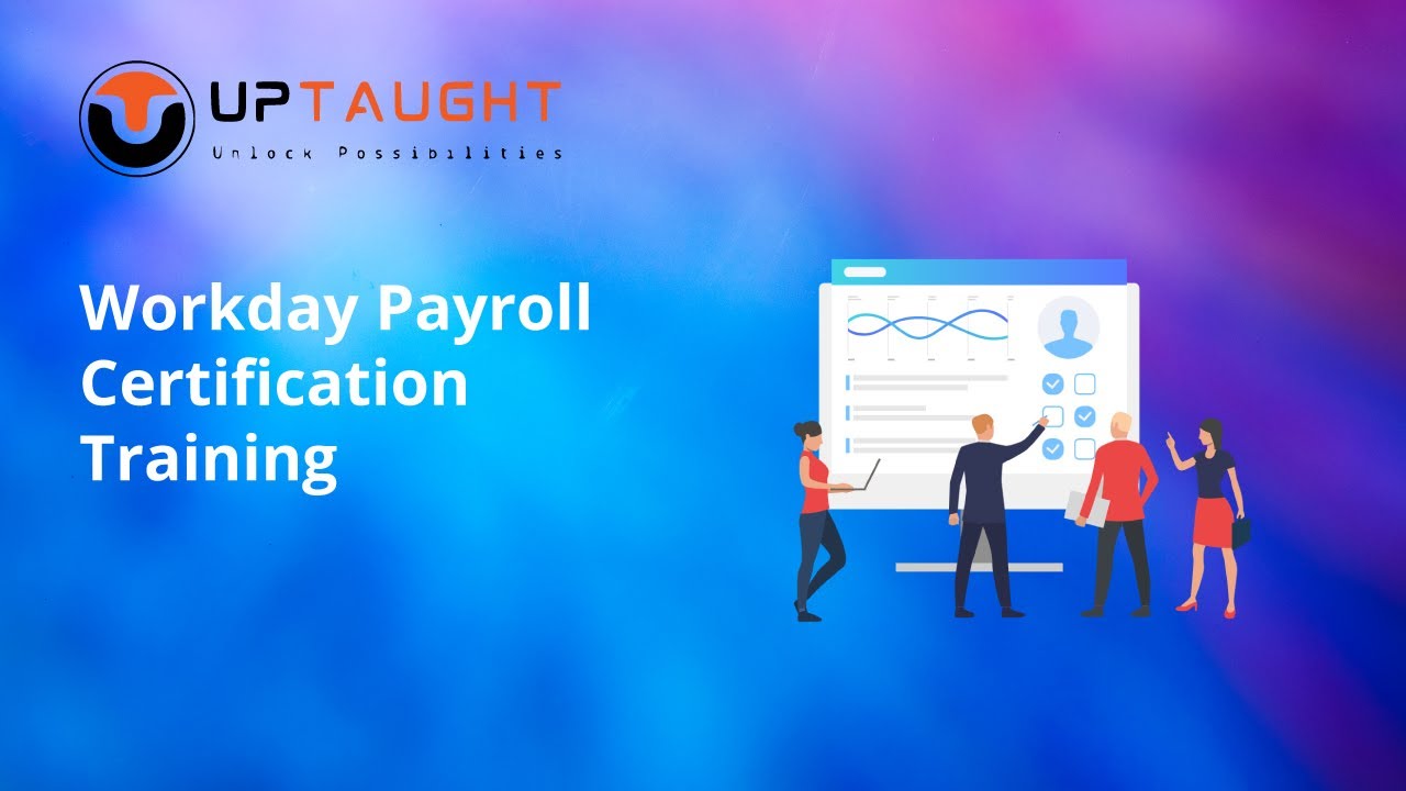 Workday Payroll Certification Training | UpTaught