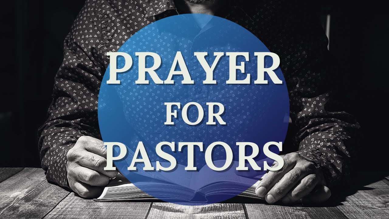 Prayer For Pastors | How To Pray For Your Pastor | Let Us Keep Praying For Our Pastors