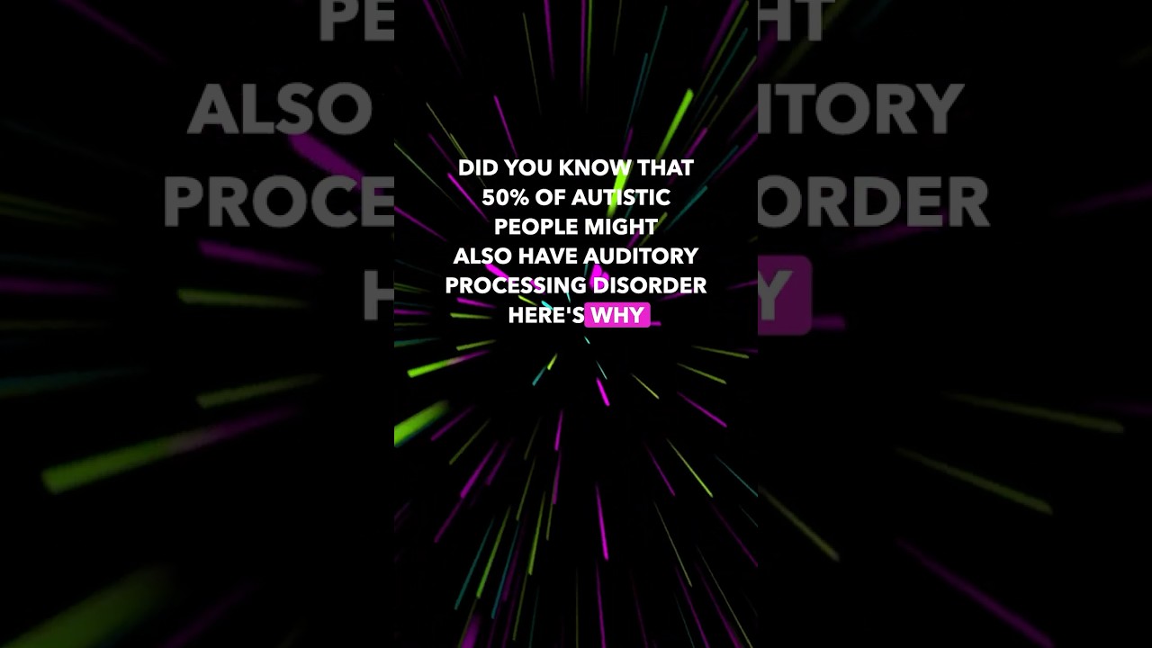Exploring the Connection between Autism and Auditory Processing Disorder