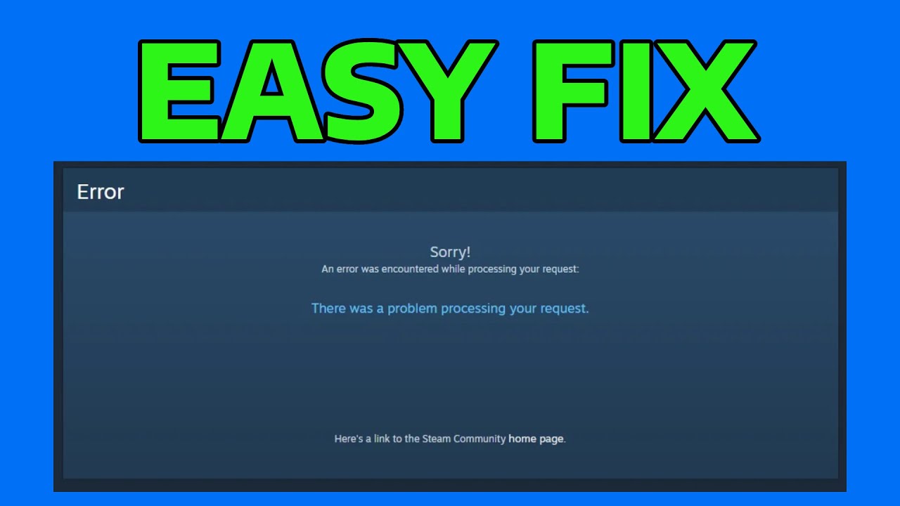 How To Fix Steam There Was a Problem Processing Your Request An Error Was Encountered
