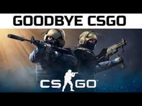 Steam Community :: Video :: Good bye, CSGO!