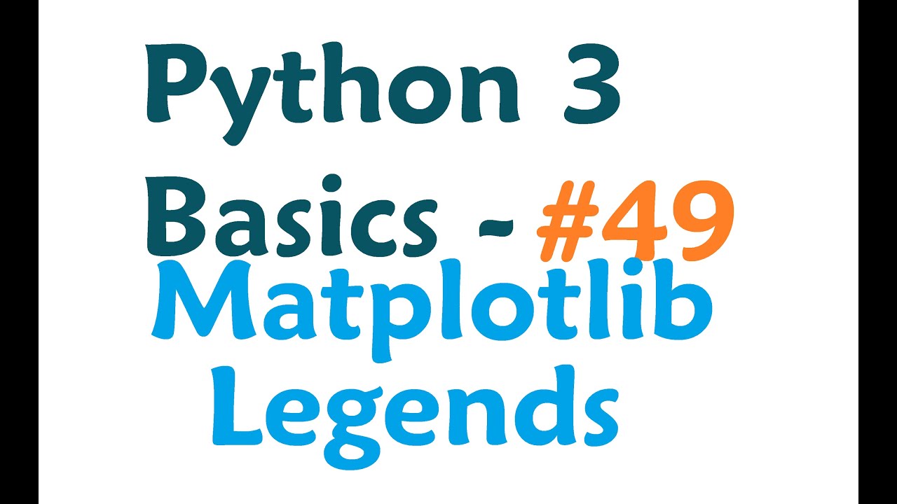 Python 3 Programming Tutorial - Matplotlib legends