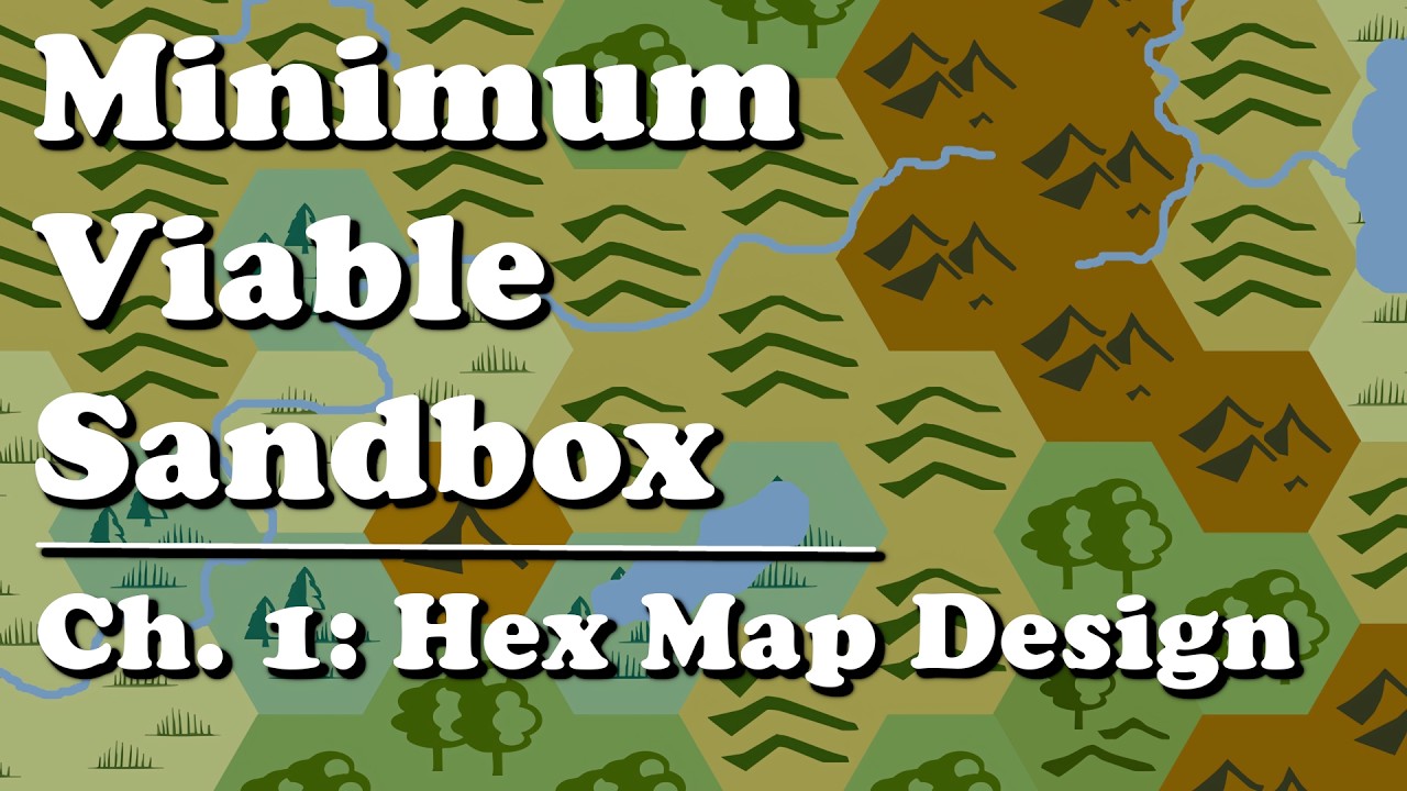 Minimum Viable Sandbox (Episode 1): Design your Hex Map