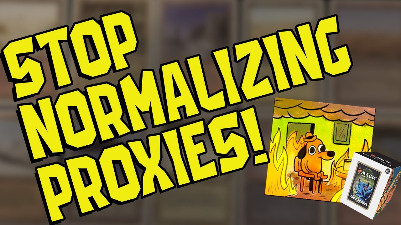 STOP NORMALIZING PROXIES - Magic the Gathering
