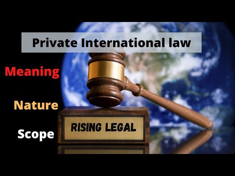 Meaning, Nature & Scope of Private international law by Nasim sir