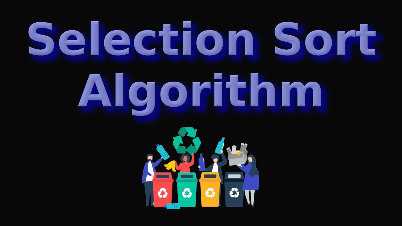 Selection Sort Algorithm - Code & Graphic Simulation