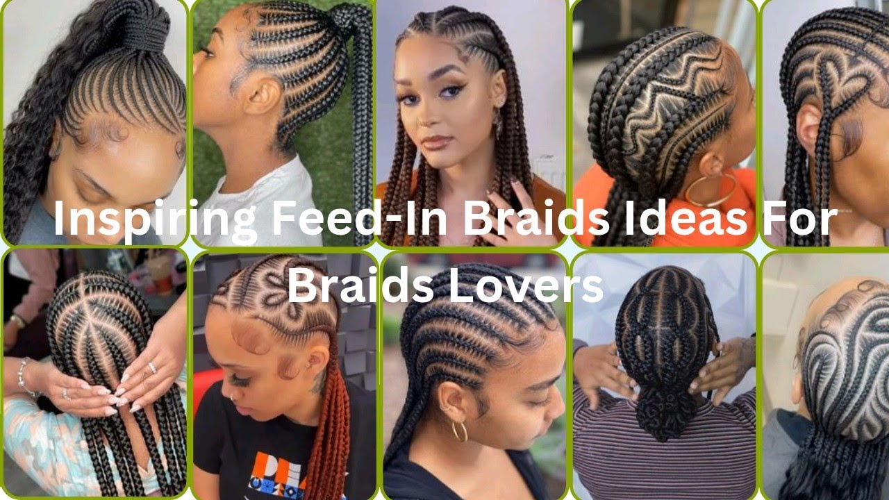 Inspiring Feed-In Braids Ideas For Braids Lovers.