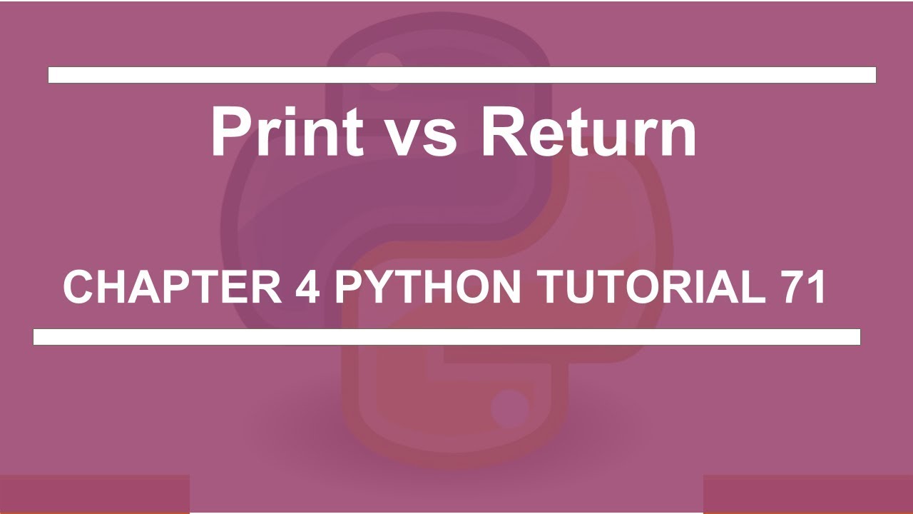 print vs return : Python tutorial 71