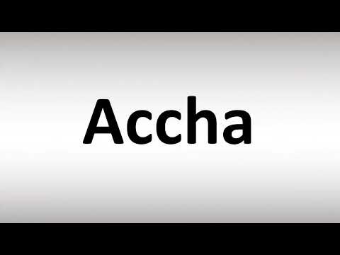 How to Pronounce Accha