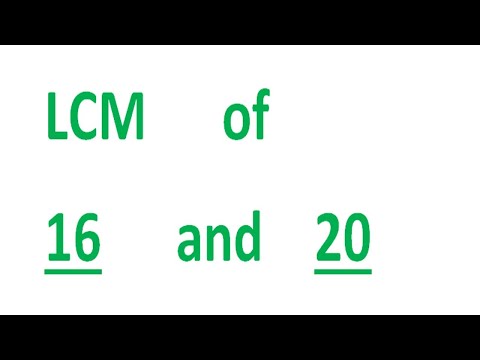 LCM of 16 and 20