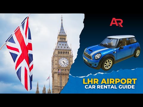 Easy Guide to Renting a Car at London Heathrow Airport (LHR) | AutoRentals