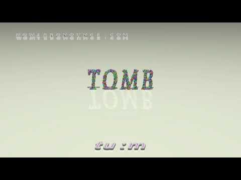 tomb - pronunciation + Examples in sentences and phrases